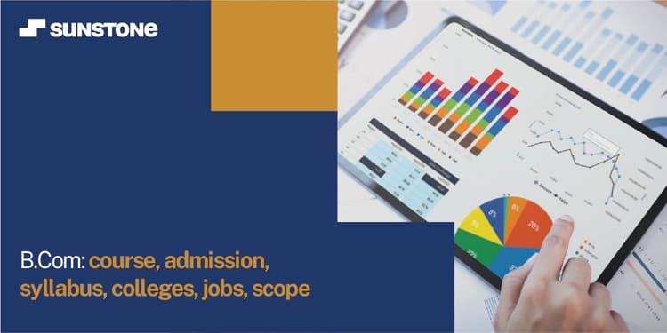 B.Com: Course, Admission, Syllabus, Colleges, Jobs, Scope