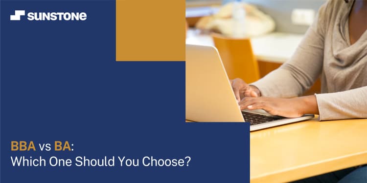 BBA vs BA: Which One Should You Choose? | Sunstone Blog