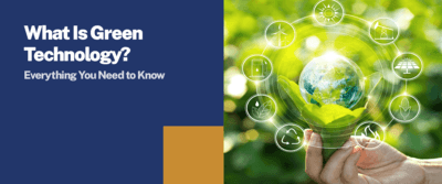 What Is Green Technology? Everything You Need to Know | Sunstone Blog