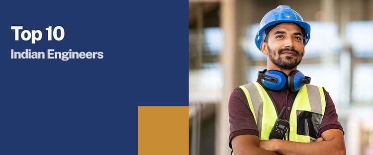 Top 10 Indian Engineers