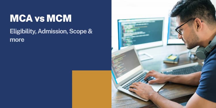 MCA vs MCM: Eligibility, Admission, Scope | Sunstone Blog